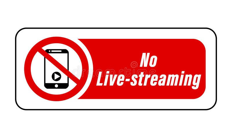 No Live Streaming at this Event. Ban Sign with Smartphone and Text ...