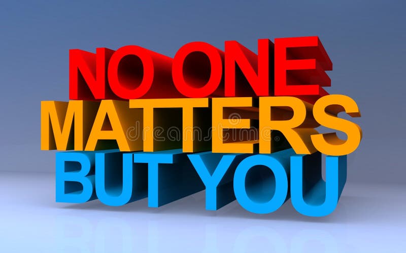 No One Matters but You on Blue Stock Illustration - Illustration of ...