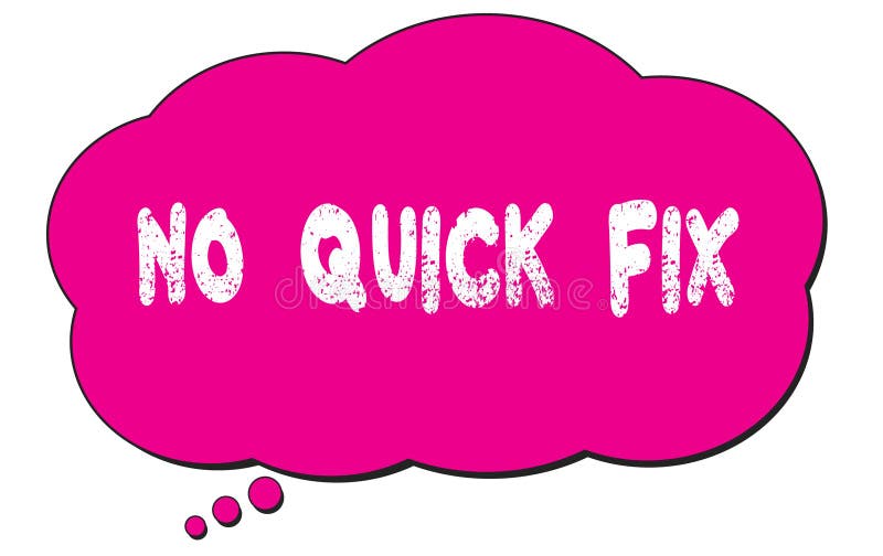 NO QUICK FIX Text Written on a Pink Thought Bubble Stock Illustration ...