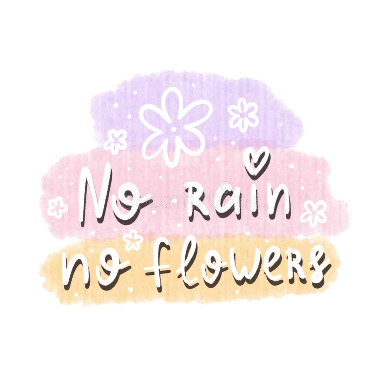 No Rain No Flowers. Hand Drawing Lettering, Decoration Elements ...