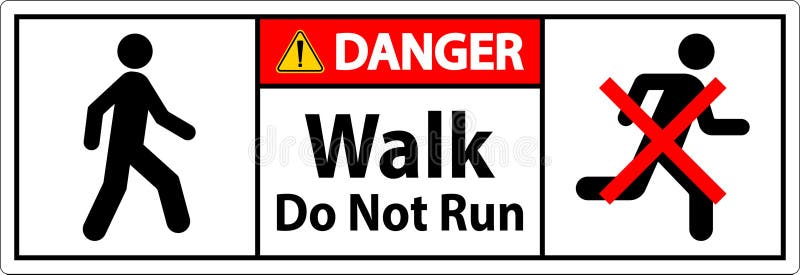 No Running Safety Sign, Danger - Walk, Do Not Run Stock Vector ...