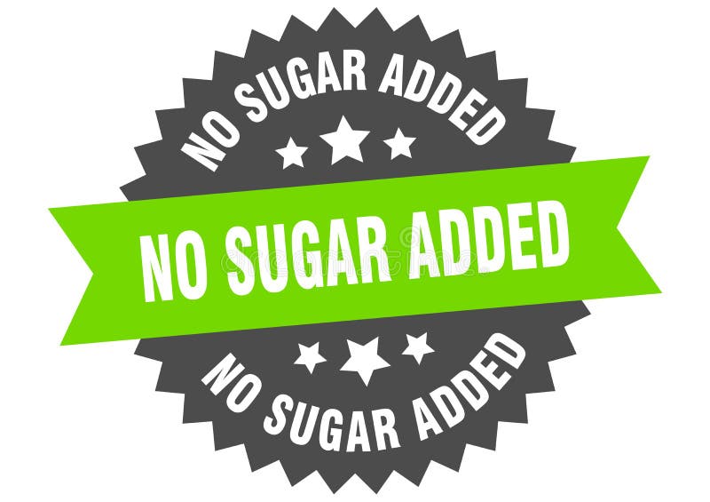 No Sugar Added Sign. No Sugar Added Circular Band Label. No Sugar Added ...