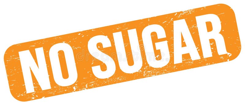 NO SUGAR Text on Orange Grungy Stamp Sign Stock Illustration ...