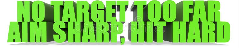No Target Too Far Aim Sharp Hit Hard, 3d Text Stock Illustration ...