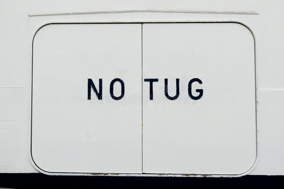 No Tug Warning Sign on Ships Side Stock Photo - Image of nautical ...