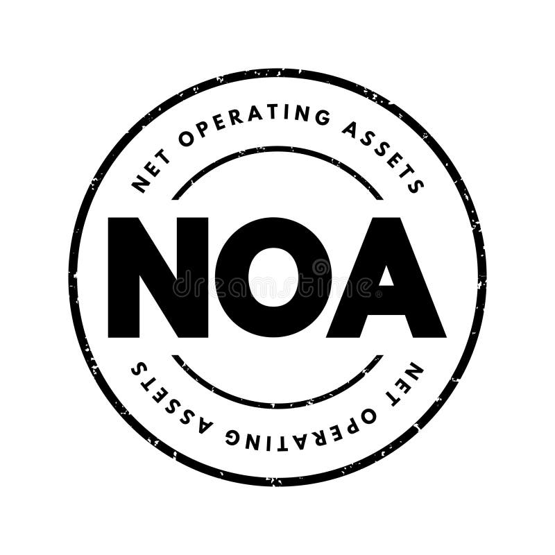 NOA Net Operating Assets - Business S Operating Assets Minus Its ...