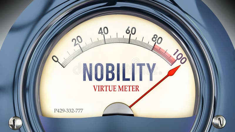 Nobility and Virtue Meter that is Hitting a Full Scale, Showing a Very ...