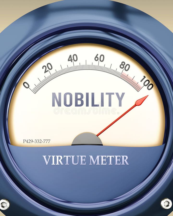 Nobility and Virtue Meter that is Hitting a Full Scale, Showing a Very ...