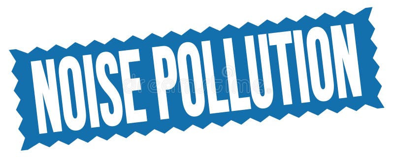 NOISE POLLUTION Text Written on Blue Stamp Sign Stock Illustration ...
