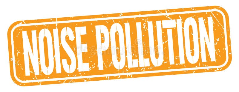 NOISE POLLUTION Text Written on Orange Stamp Sign Stock Illustration ...