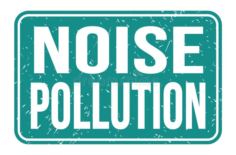 NOISE POLLUTION, Words on Blue Rectangle Stamp Sign Stock Illustration ...