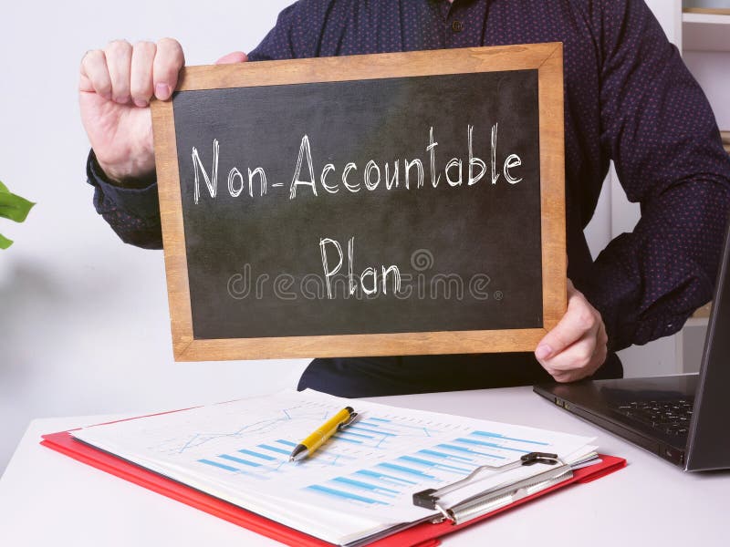 Non-Accountable Plan is Shown on the Conceptual Business Photo Stock ... Non-Accountable Plan is Shown on the Conceptual Business Photo Stock ...