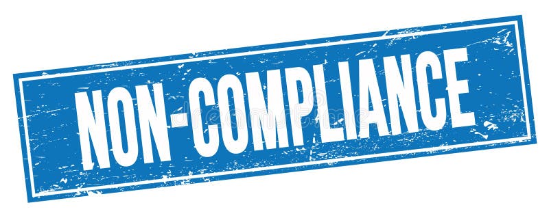 NON-COMPLIANCE Text on Blue Grungy Rectangle Stamp Stock Illustration ...