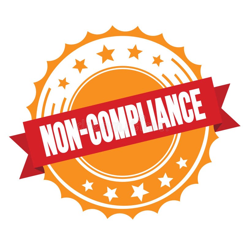 NON-COMPLIANCE Text on Red Orange Ribbon Stamp Stock Illustration ... NON-COMPLIANCE Text on Red Orange Ribbon Stamp Stock Illustration ...