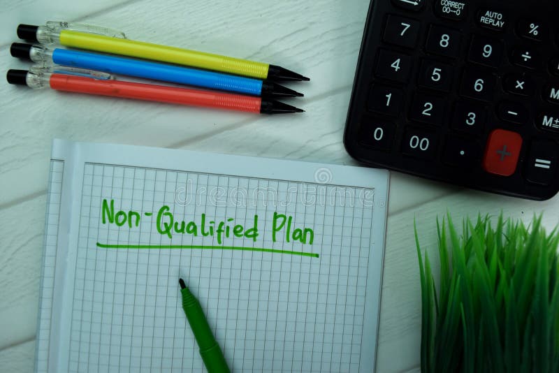 Non-Qualified Plan Write on a Book Isolated on Office Desk Stock Photo ...