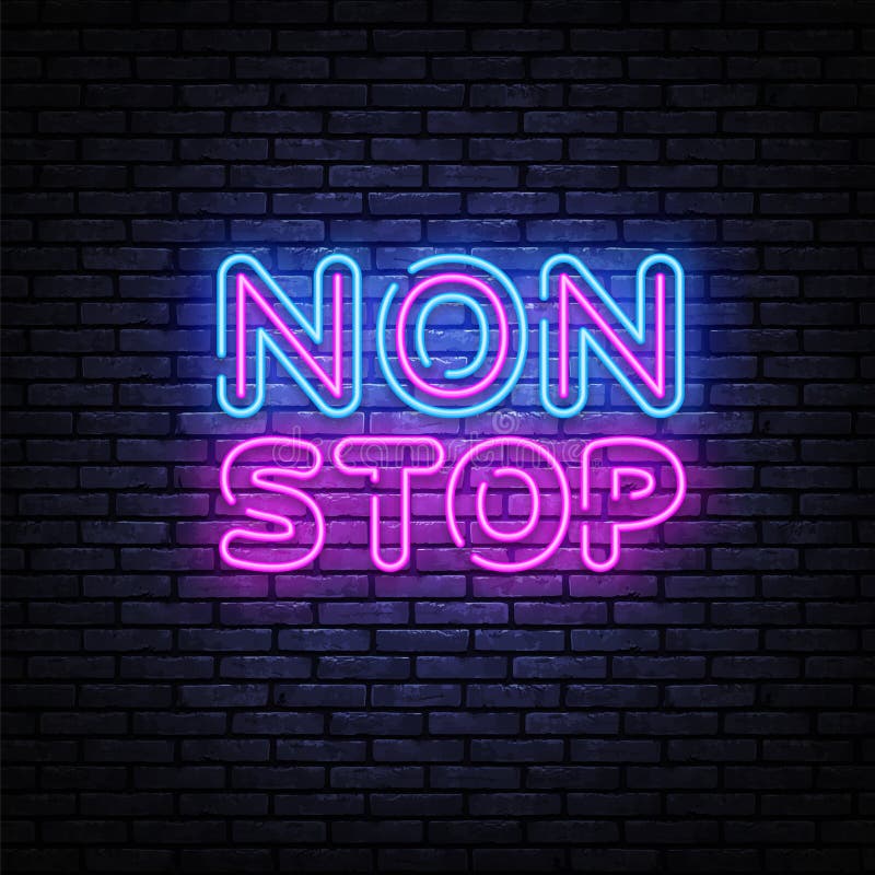 Non Stop Neon Sign Vector Design Template. Non Stop Neon Text, Light ...