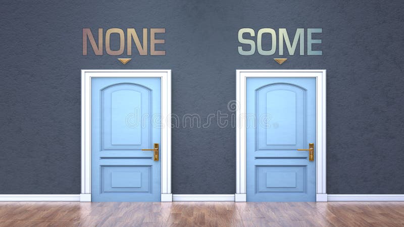 None and Some As a Choice - Pictured As Words None, Some on Doors To ...