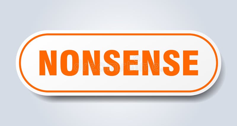 Nonsense Sign. Rounded Isolated Button. White Sticker Stock Vector ...