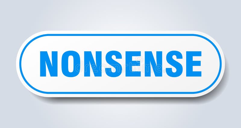 Nonsense Sign Stock Illustrations – 365 Nonsense Sign Stock ...
