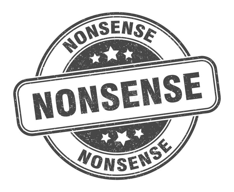 Nonsense Stamp. Nonsense Label. Round Grunge Sign Stock Vector ...