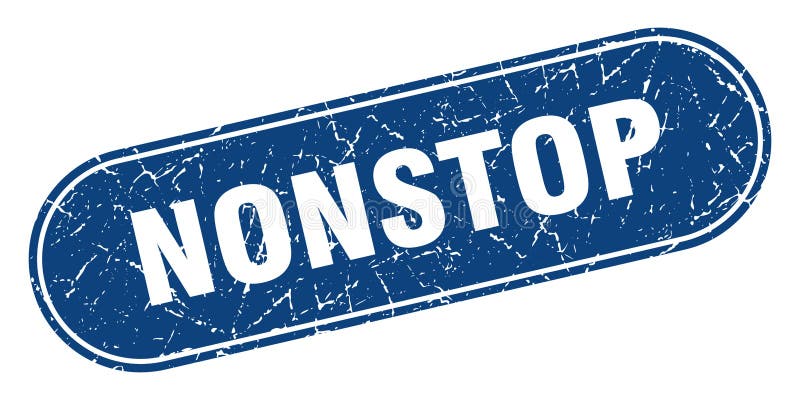 Nonstop Sign. Nonstop Grunge Stamp Stock Vector - Illustration of ...