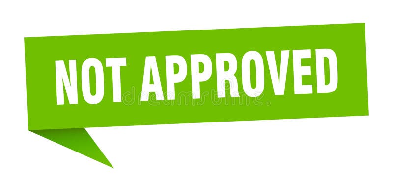 Not Approved Banner. Not Approved Speech Bubble Stock Vector ...