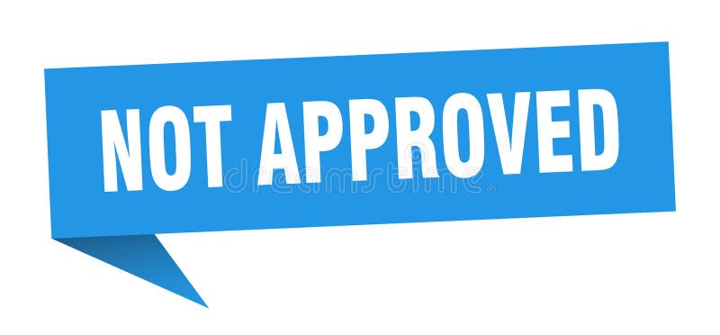 Not Approved Banner. Not Approved Speech Bubble Stock Vector ...