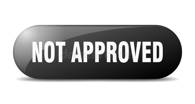 Not Approved Button. Sticker. Banner. Rounded Glass Sign Stock Vector ...