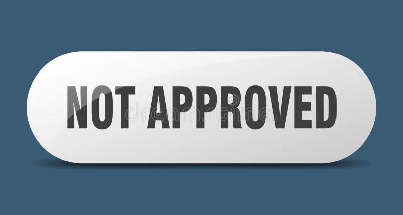 Not Approved Button. Sticker. Banner. Rounded Glass Sign Stock Vector ...