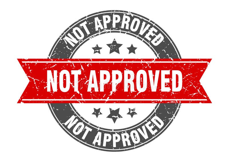 Not Approved Round Stamp with Ribbon. Label Sign Stock Vector ...