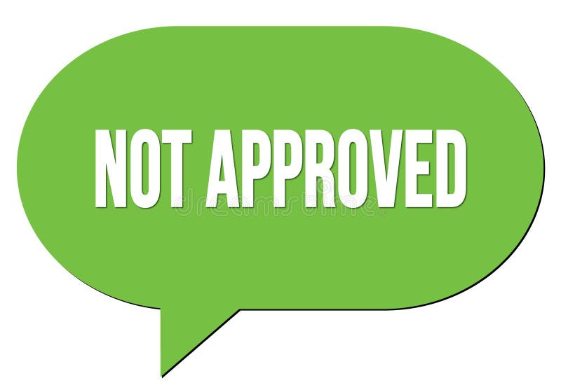 NOT APPROVED Text Written in a Green Speech Bubble Stock Illustration ...