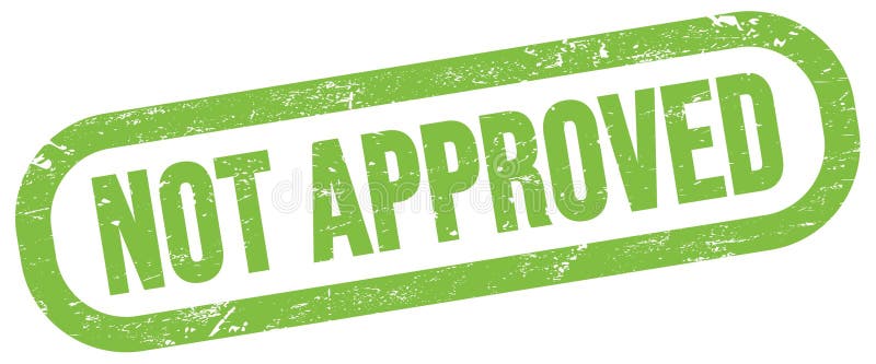 NOT APPROVED, Text Written on Green Stamp Sign Stock Illustration ...
