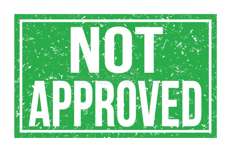 NOT APPROVED, Words on Green Rectangle Stamp Sign Stock Illustration ...