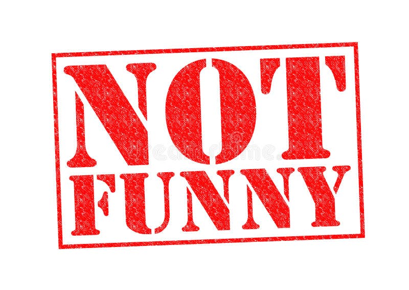 NOT FUNNY stock image. Image of entertainment, hilarious - 88065249
