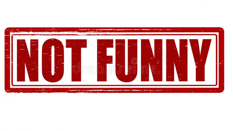 Not funny stock illustration. Illustration of droll - 109933781