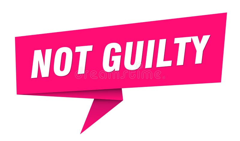 Not Guilty Banner. Not Guilty Speech Bubble, Label, Sticker, Sign ...