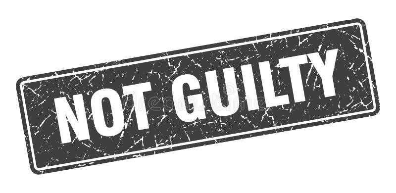 Not Guilty Sign. Not Guilty Grunge Stamp Stock Vector - Illustration of ...
