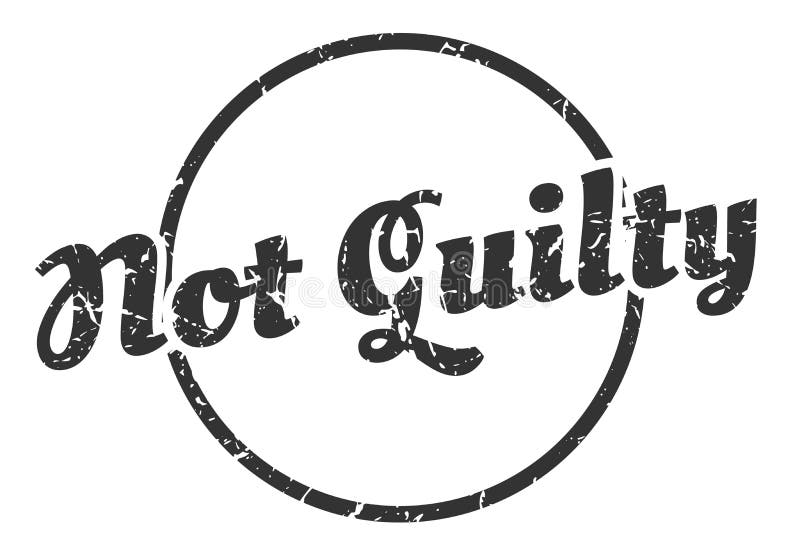 Not Guilty Sign. Not Guilty Round Vintage Stamp Stock Vector ...