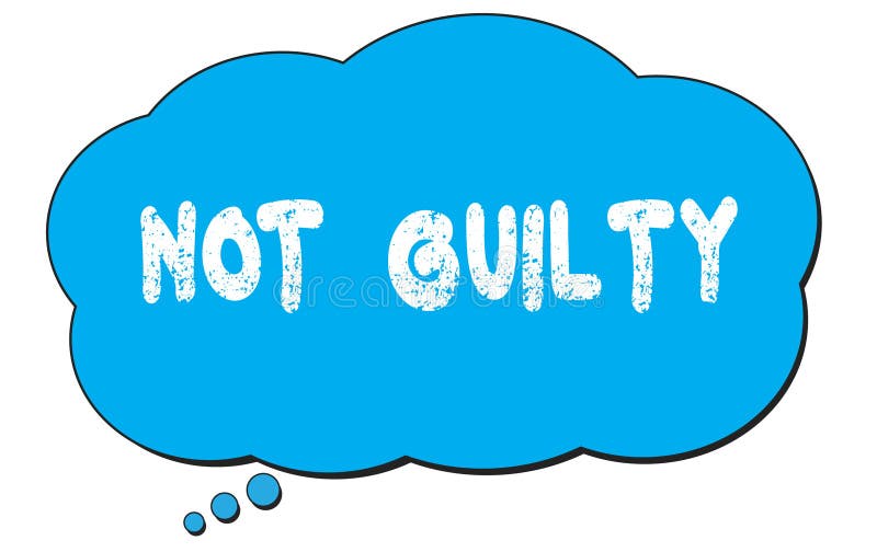 NOT GUILTY Text Written on a Blue Thought Bubble Stock Illustration ...