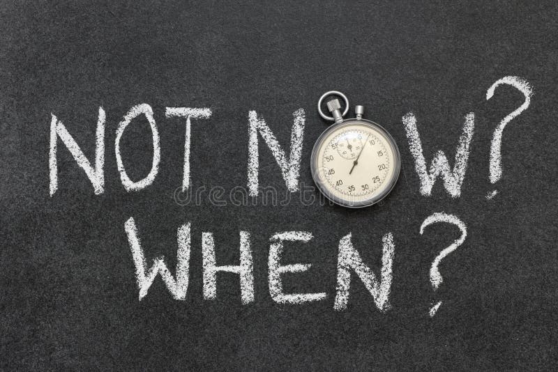 Not now, when stock image. Image of education, action - 52278741