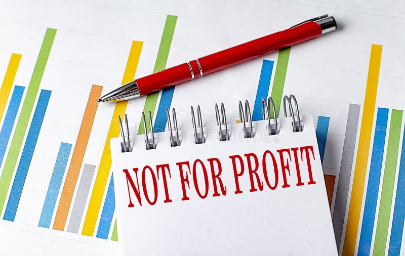 NOT for PROFIT Text on a Notebook with Chart and Pen Business Concept ...