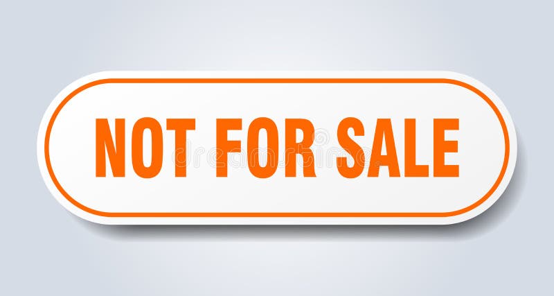 Not for Sale Sign. Rounded Isolated Button. White Sticker Stock Vector ...