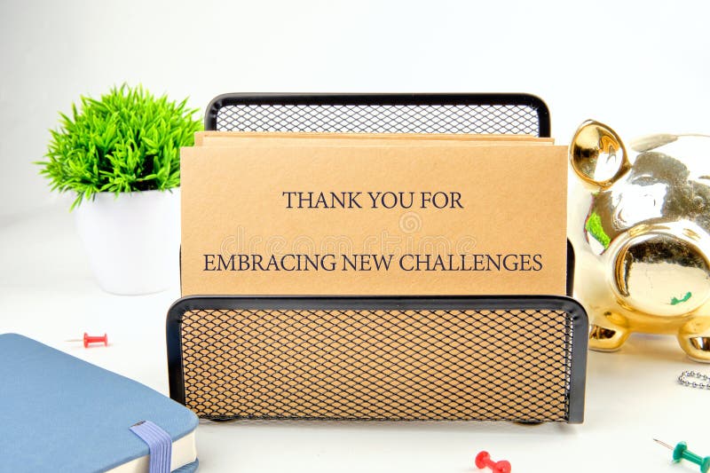 A Note Expressing Gratitude for Facing New Challenges is Placed on a ...