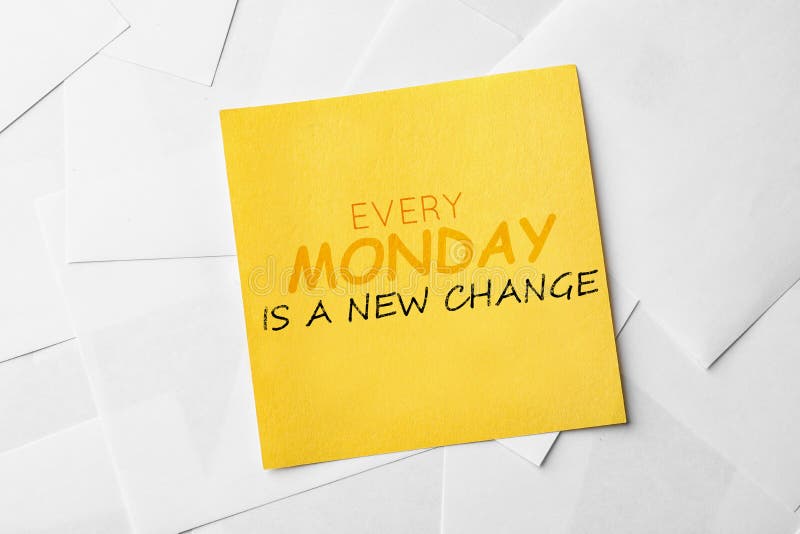 Note with Motivational Quote Every Monday is a New Change on Paper ...