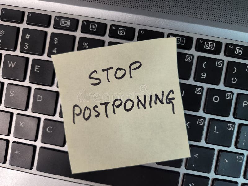 A Note Showing the Phrase Stop Postponing Stock Photo - Image of ...