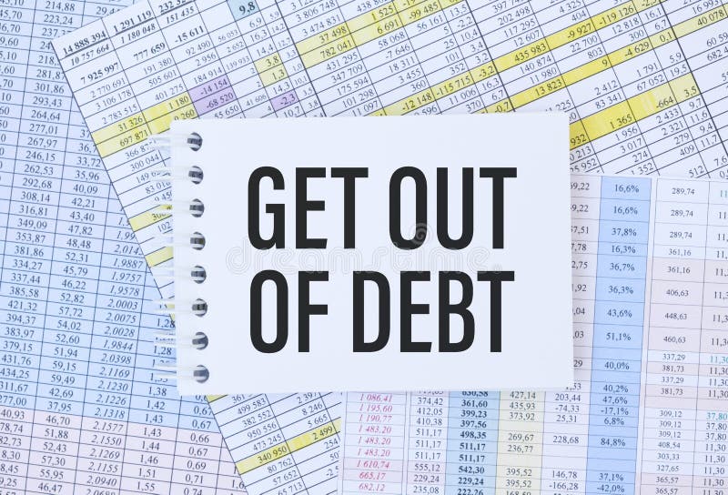 With Text Get Out of Debt on the Office Table Stock Image - Image of ...
