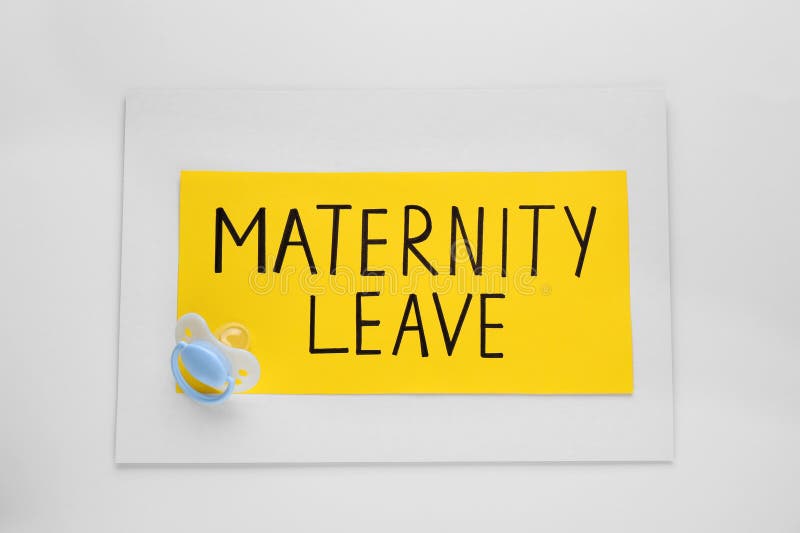 Note with Words Maternity Leave and Baby Pacifier on White Background ...