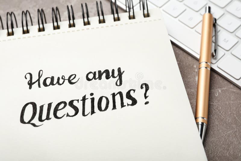 Notebook with Phrase HAVE ANY QUESTIONS on Grey Table Stock Photo ...