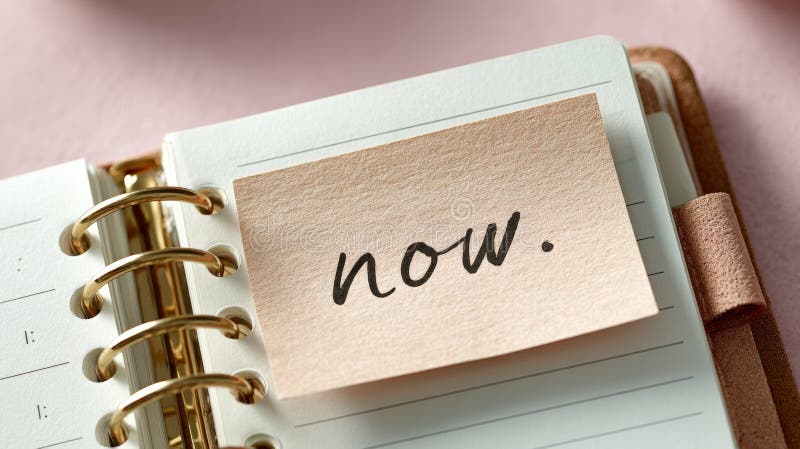 Notebook with Reminder Note Now Highlighting Present Moment and Time ...