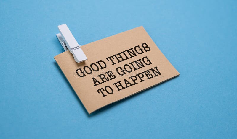 Notebook with Text Good Things are Going To Happen and Pen on Blue ...